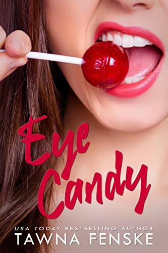 Review: Eye Candy by Tawna Fenske ⋆ Daisy Knox's Tales of Love, Life ...