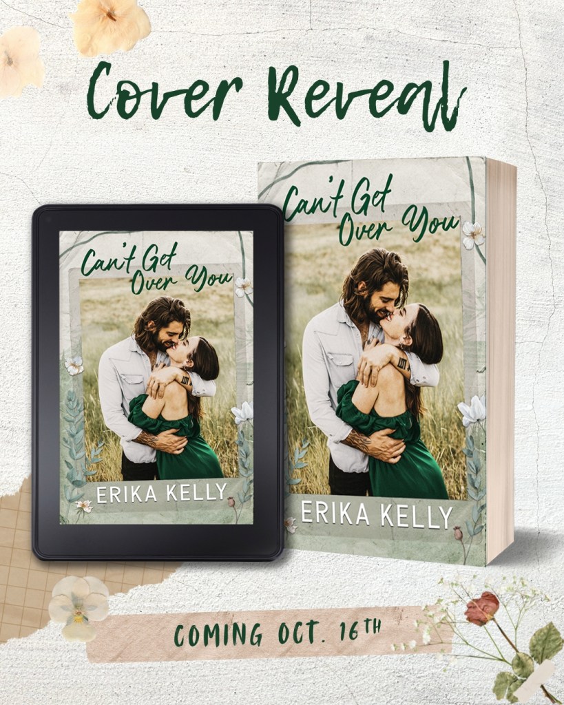 Cover Reveal: Can't Get Over You by Erika Kelly ⋆ Daisy Knox's Tales of ...